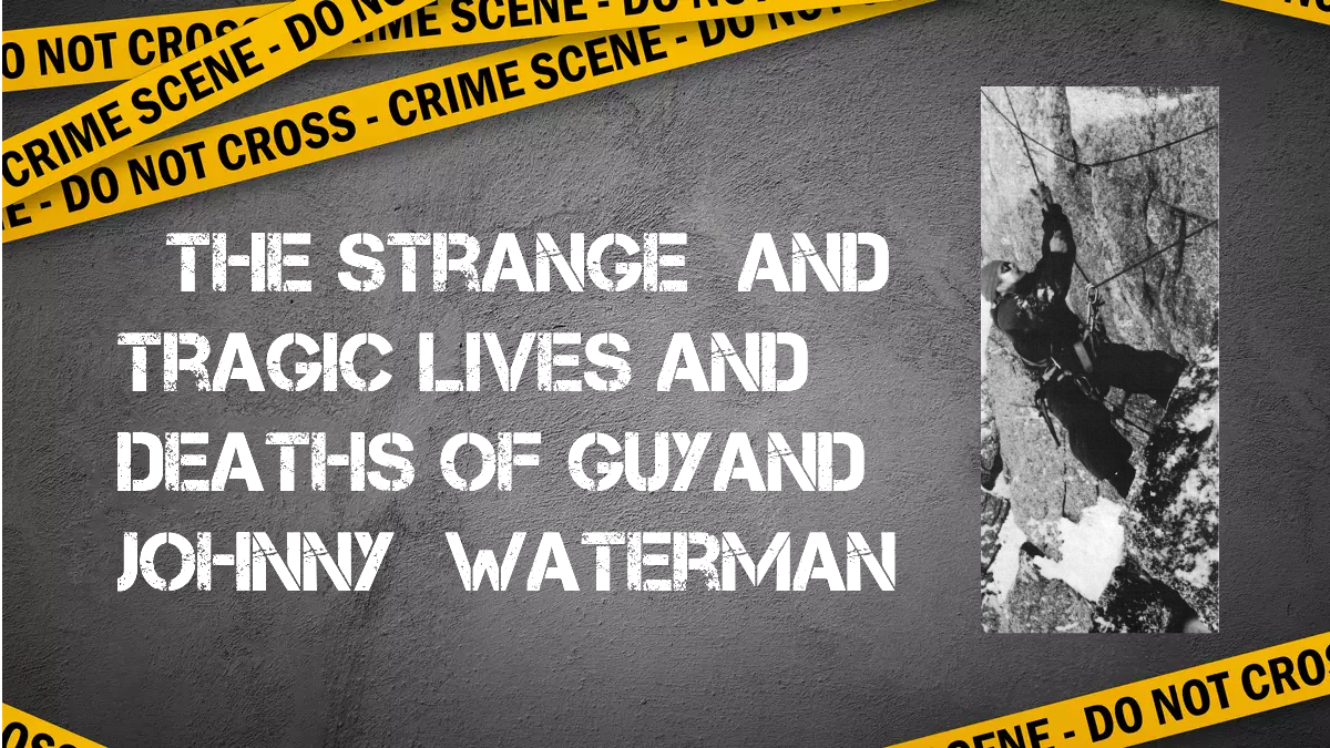 The Strange and Tragic Lives and Deaths of Guy and Johnny Waterman ...